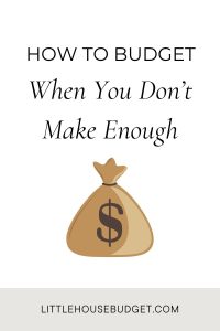Budgeting When You Don't Make Enough Money: How to Make Ends Meet on a ...